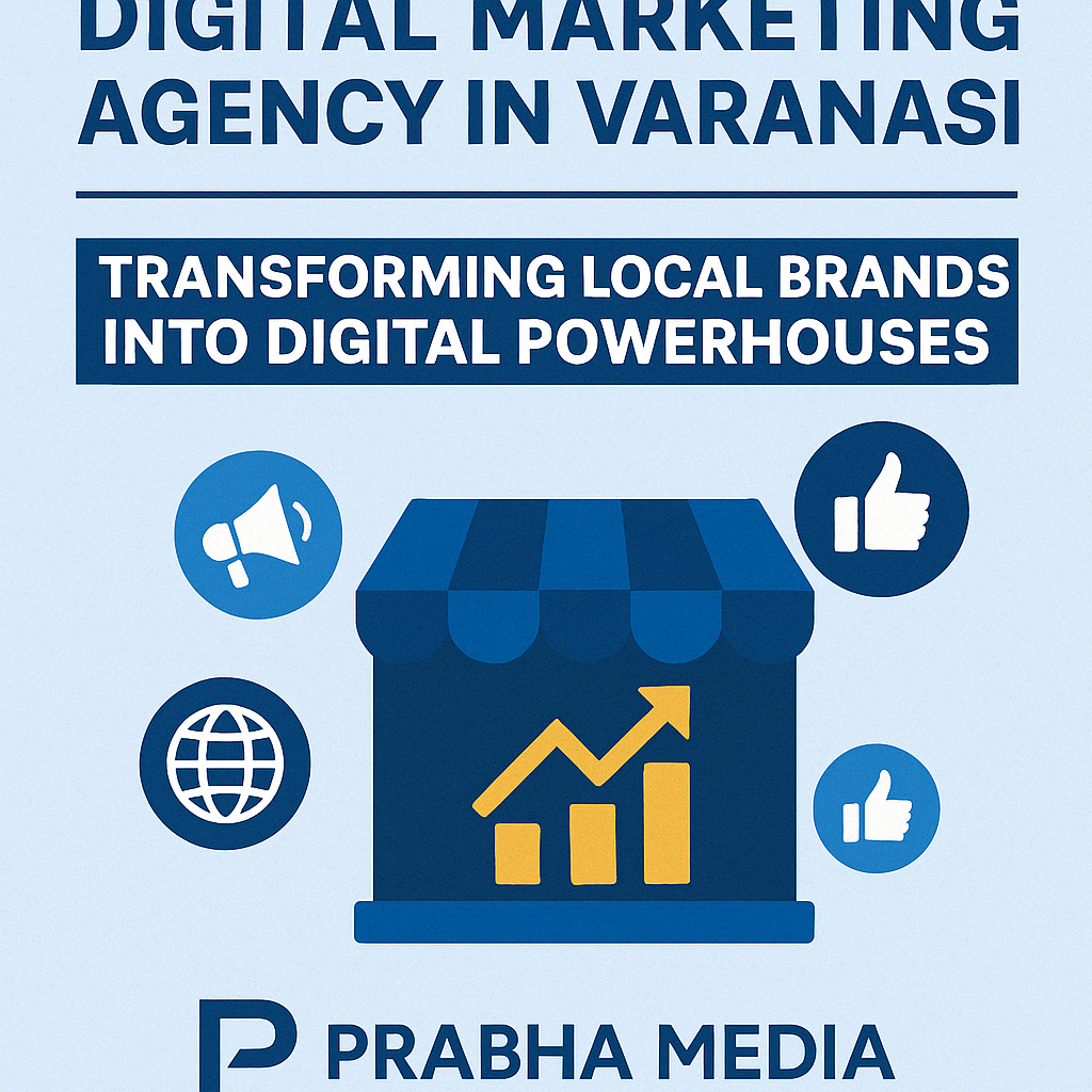 Best Digital Marketing Agency in Varanasi | Prabha Media